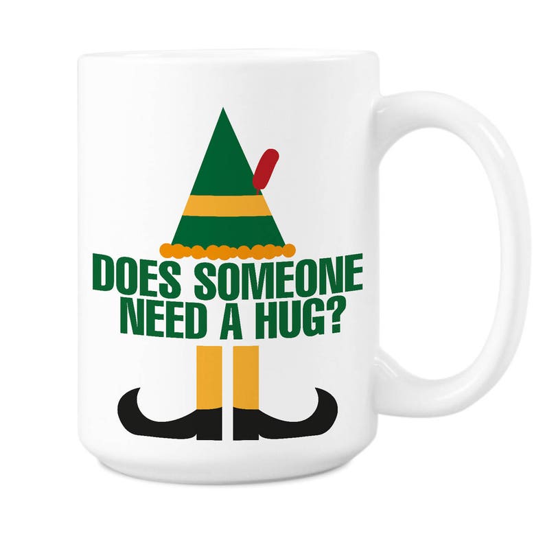 Elf Mug Elf Movie Buddy the Elf Does Someone Need a Hug Elf Coffee Mug ...