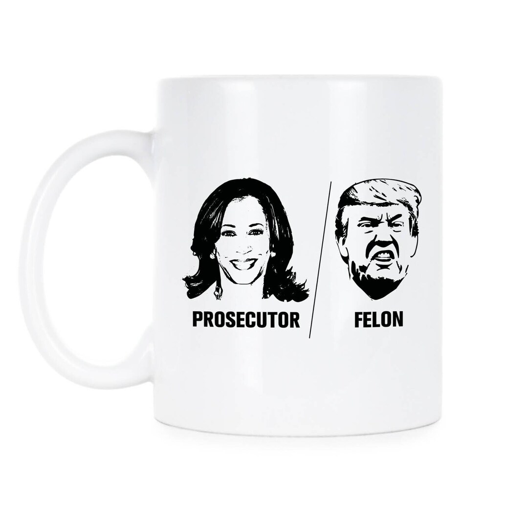 Prosecutor Vs Felon Kamala Harris Mug - Etsy
