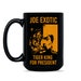 Joe Exotic Tiger King Joe Exotic for President Joe Exotic Mug Tiger ...