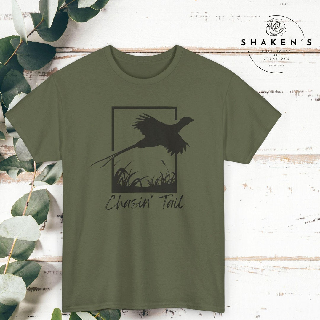 Chasin Tail Tshirt, Hunter, Bird Hunter, Gift for Hunter, Gift for Him ...