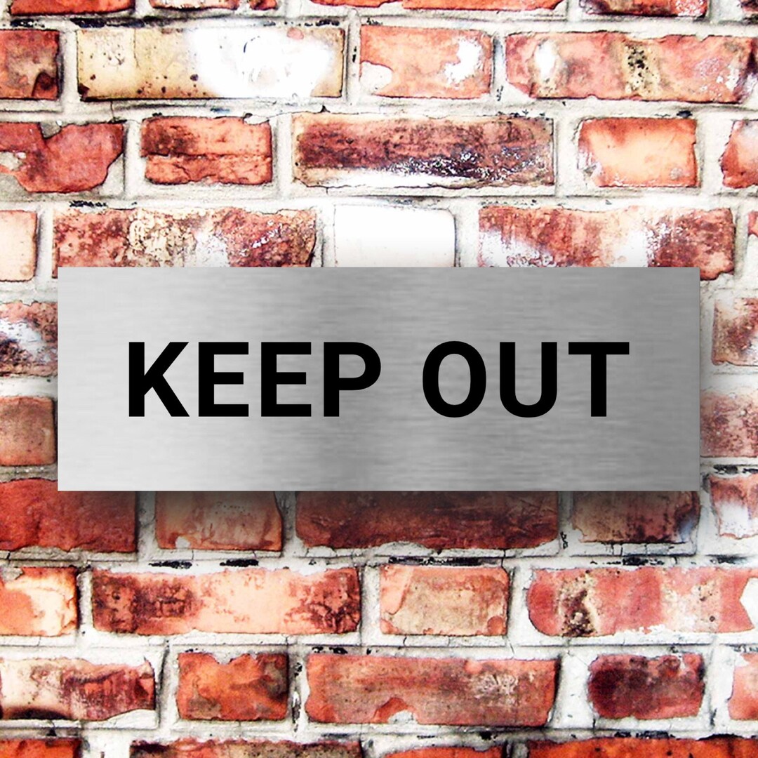 Brushed Keep Out Sign X 3 Sizes Aluminium Strong Double Sided Sticky ...