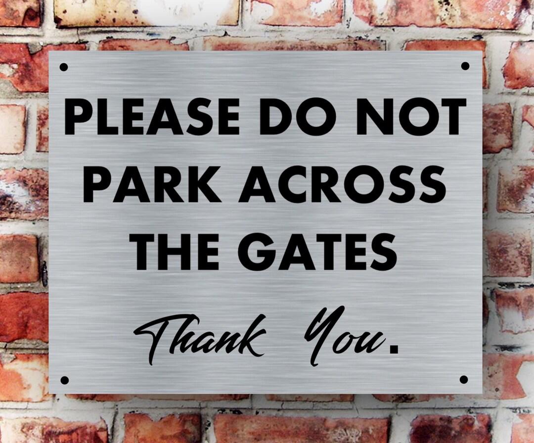 Please Do Not Park Across the Gates Thank You Wall Sign Plaque Weather ...