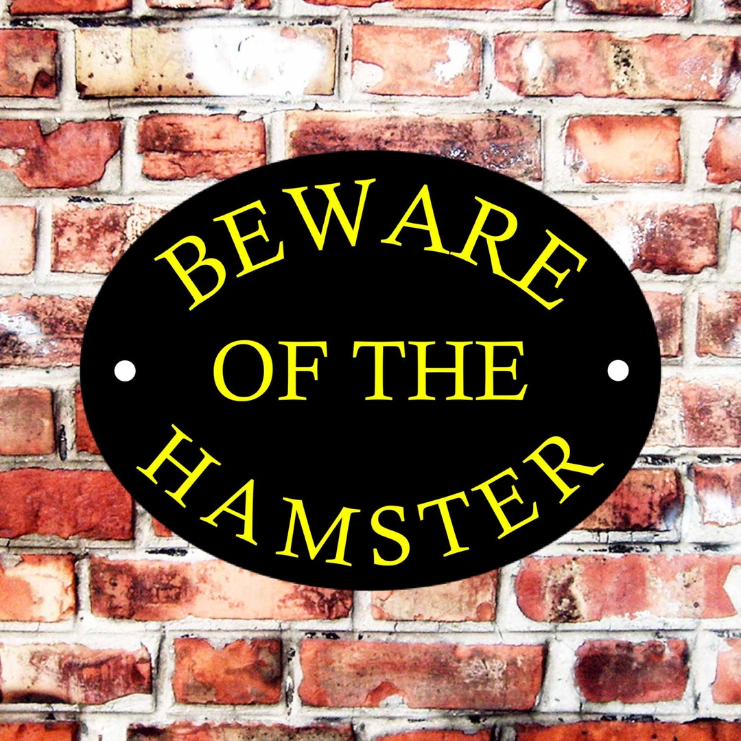 Beware of the Hamster Weather Proof Pre Drilled High Gloss Cage Pet ...