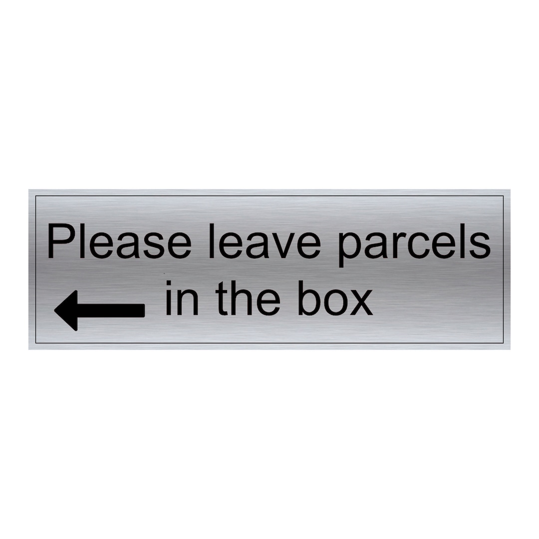 Please Leave Parcels in the Box Brushed Silver X 3 Sizes Aluminium ...