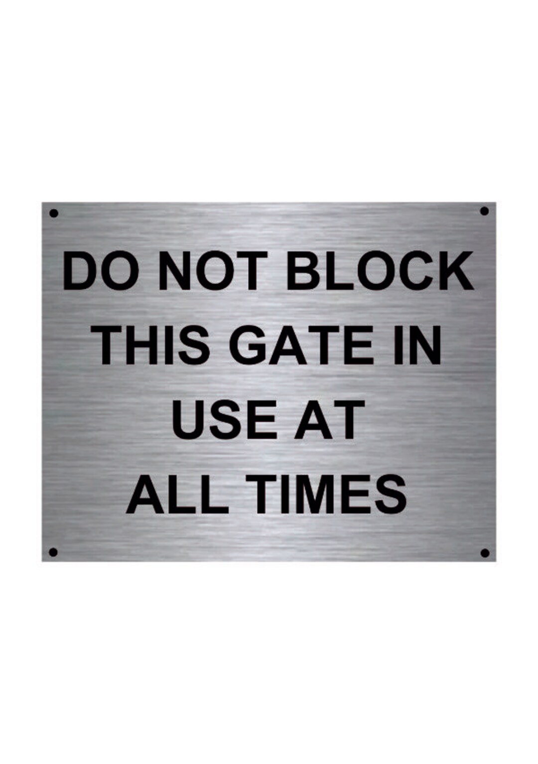 Do Not Block Gate in Use at All Times Wall Sign Plaque Weather Proof ...