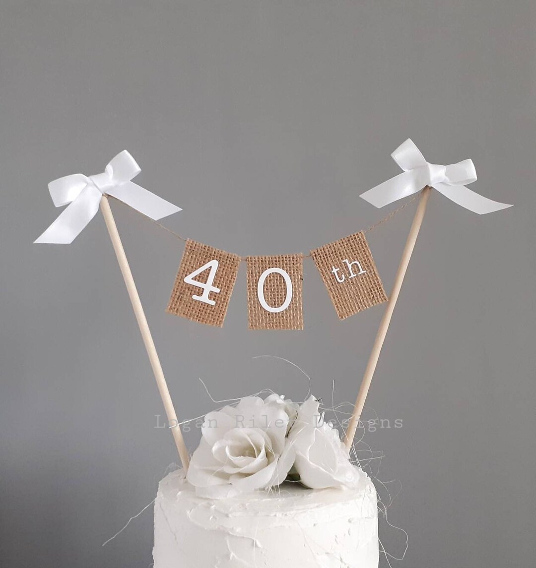 40th Birthday Cake Topper Bunting Handmade Cake Flags 40 Bunting Burlap ...