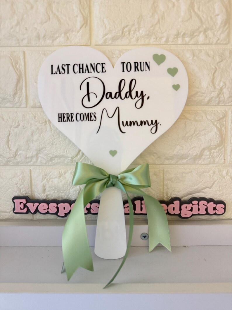 Personalised Acrylic Wedding Sign: Here Comes Mummy, Last Chance to Run ...