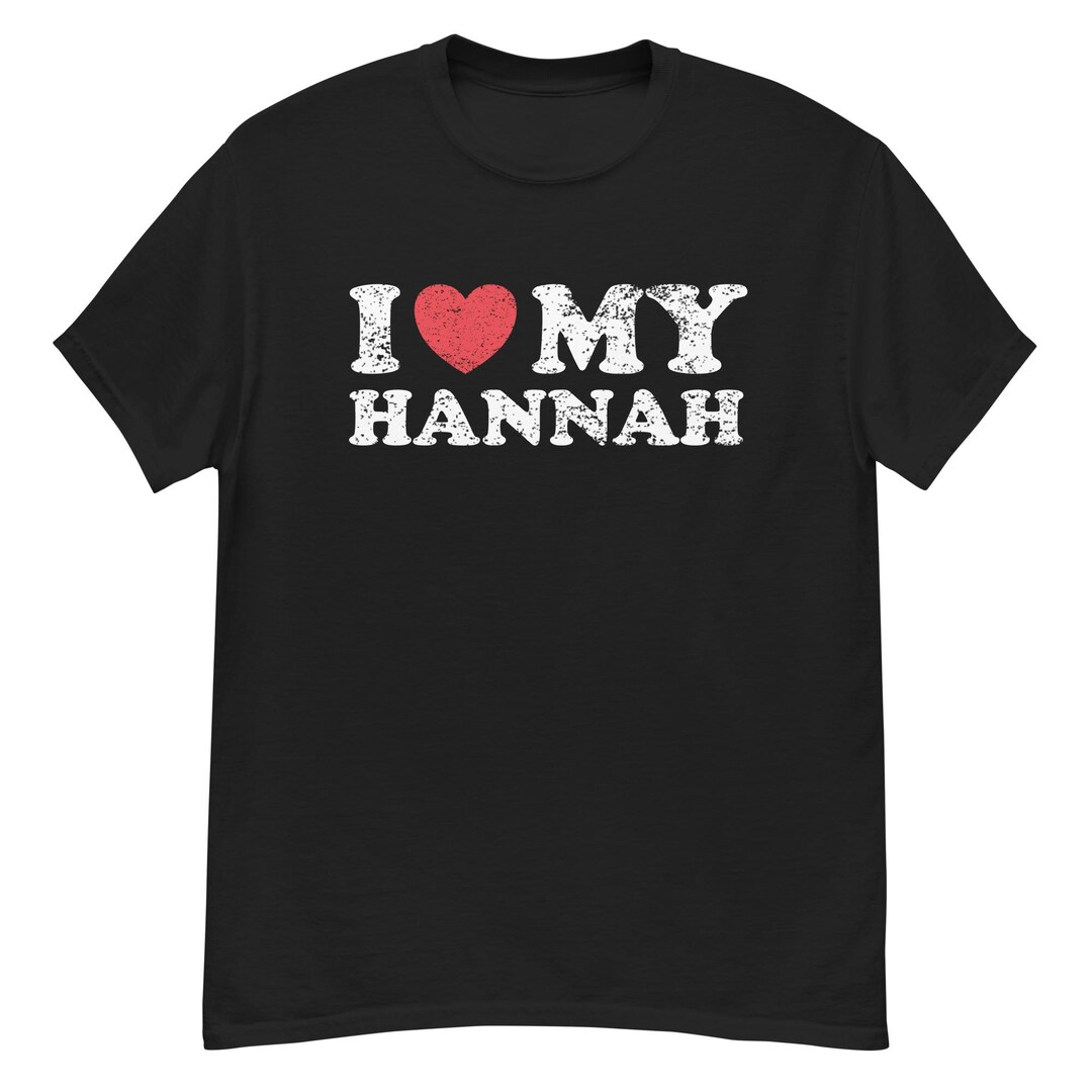 Distressed Grunge Worn Out Style I Love My Hannah T-shirt - Etsy