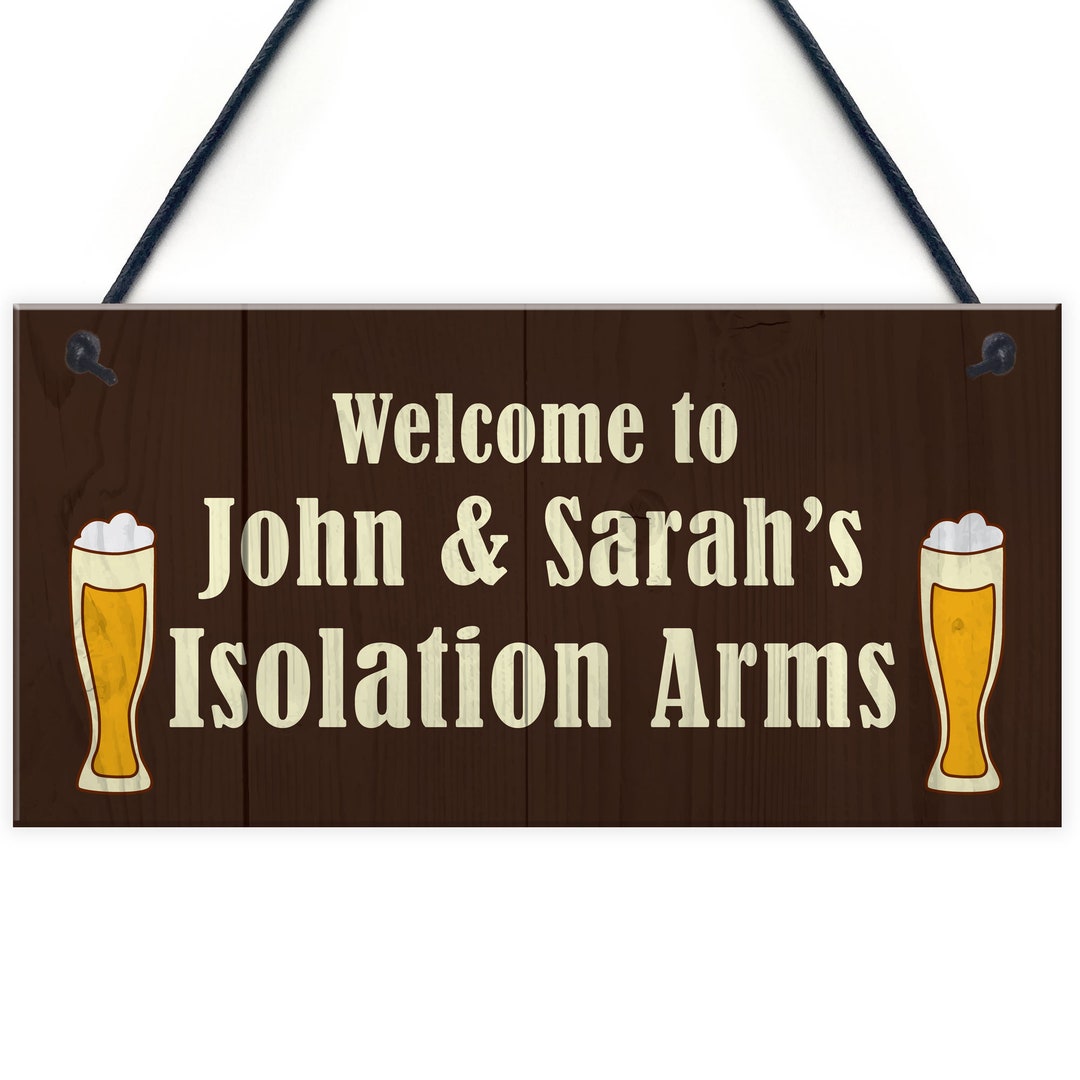 Personalised Isolation Arms Home Bar Man Cave Sign Lockdown Gift ...