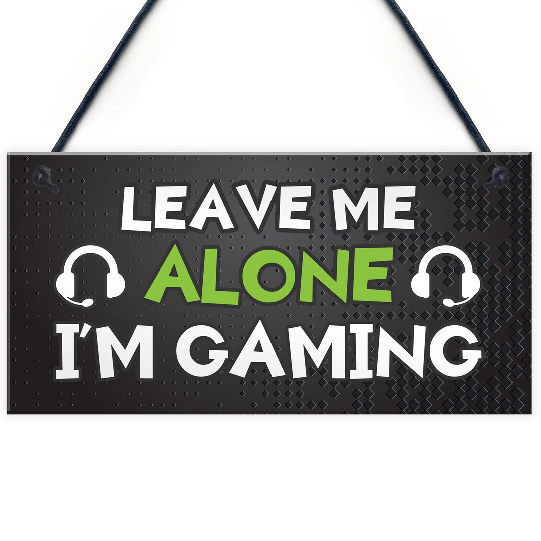 Funny Gaming Sign Leave Me Alone Im Gaming Boys Bedroom Man Cave Sign ...