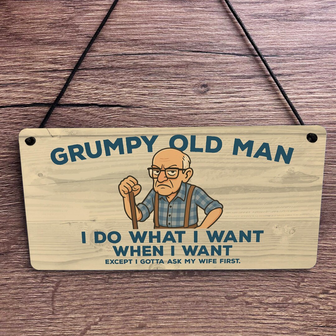Grumpy Old Man Funny Sign for Him Gift for Father's Day Birthday Gifts ...