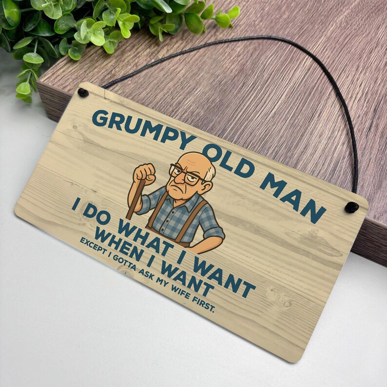 Grumpy Old Man Funny Sign for Him Gift for Father's Day Birthday Gifts ...