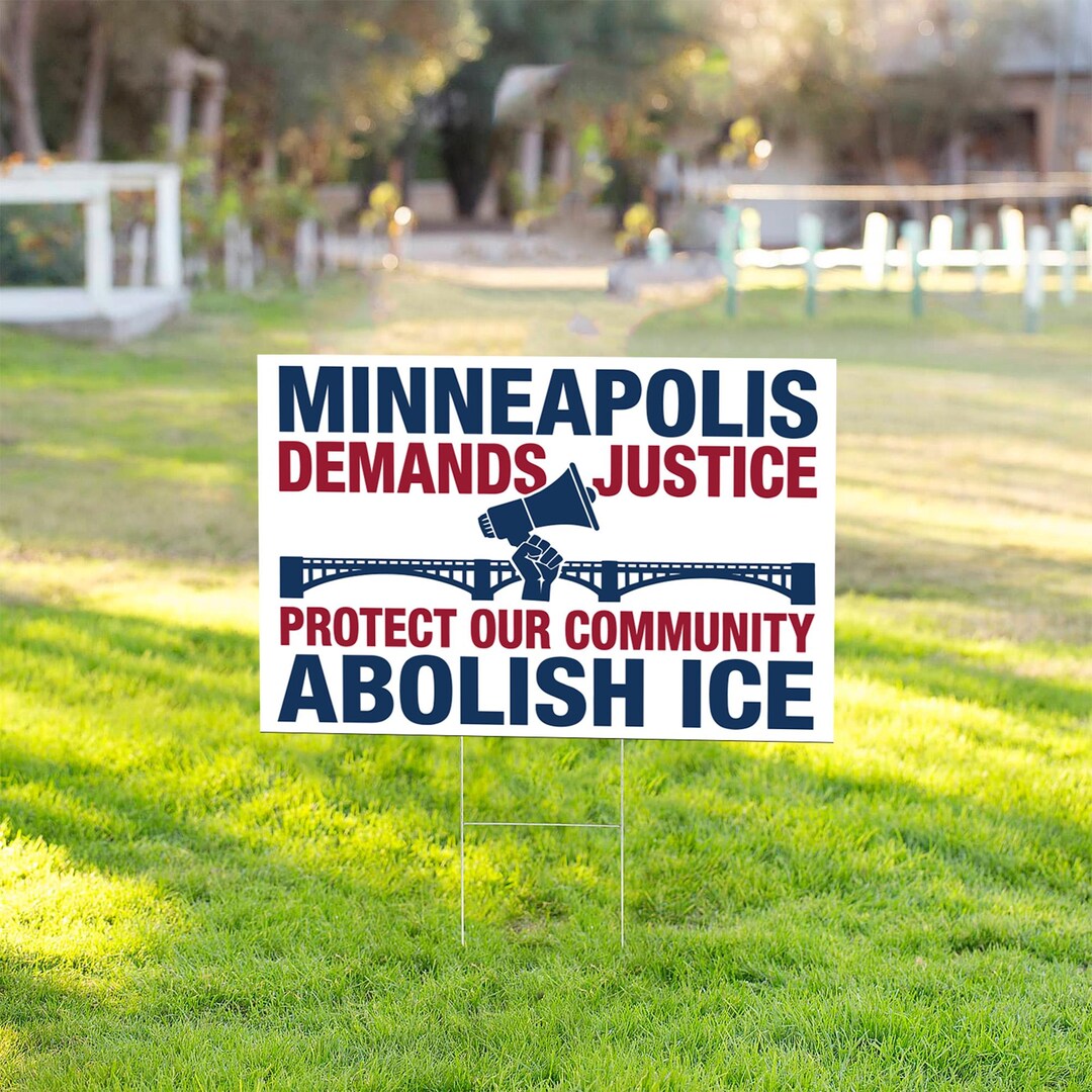 Minneapolis Demands Justice Yard Sign – Abolish ICE, Double Sided With ...