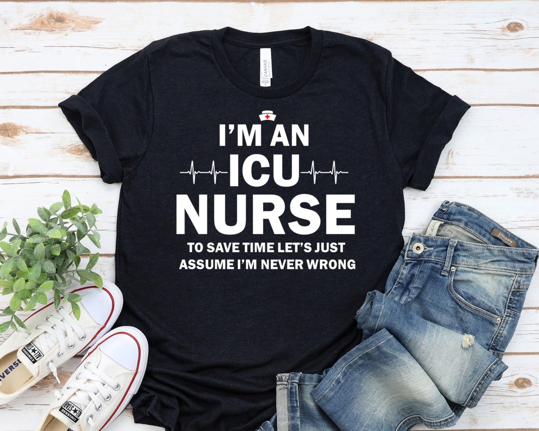 Funny ICU Nurse Gift, ICU Nurse Shirt, Intensive Care Nurse Gifts, ICU ...