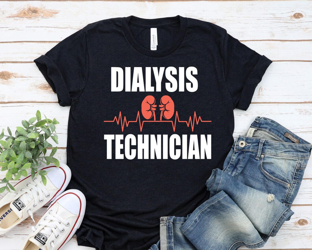 Funny Dialysis Tech T-shirt, Hemodialysis Nurse Gift - Etsy