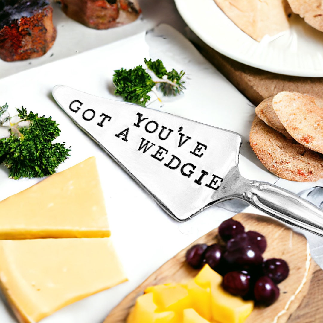 Youve Got a Wedgie Personalized Customized Cheese or Butter Spreader ...