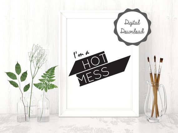 Hot Mess Printable Instant Download Wall Art Text | Etsy