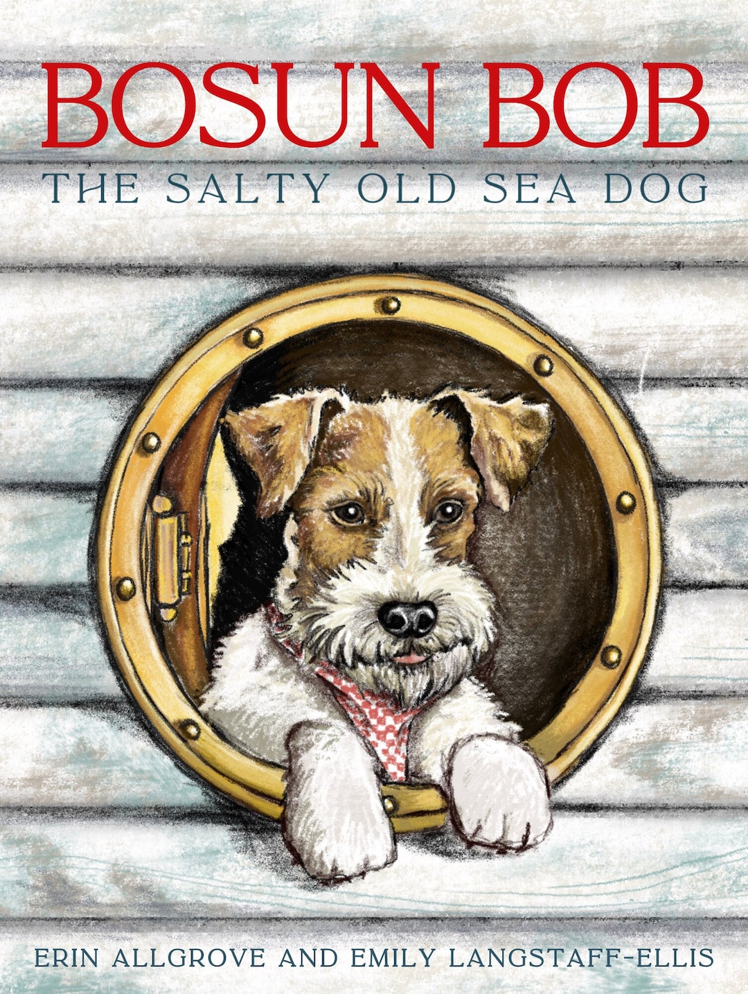 Bosun Bob the Salty Old Sea Dog A Book Full of Adventure and Friendship ...