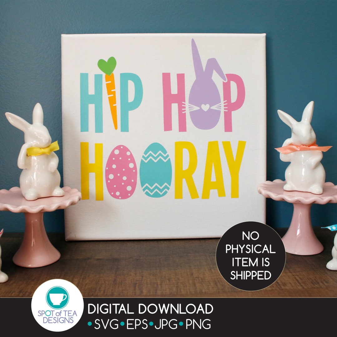 Hip Hop Hooray Easter Svg Cut File | Easter Svg | Spring Svg | Easter ...