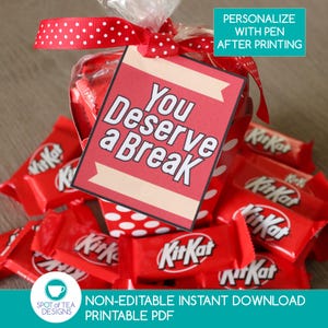 You Deserve A Break Printable Tag | Teacher Appreciation Printable ...