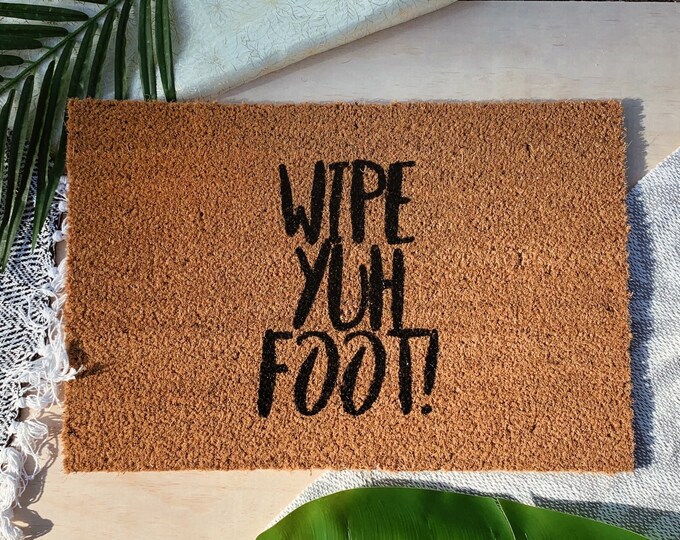 Wipe Yuh Foot! Doormat | Caribbean Doormat | Jamaican Doormat - Etsy