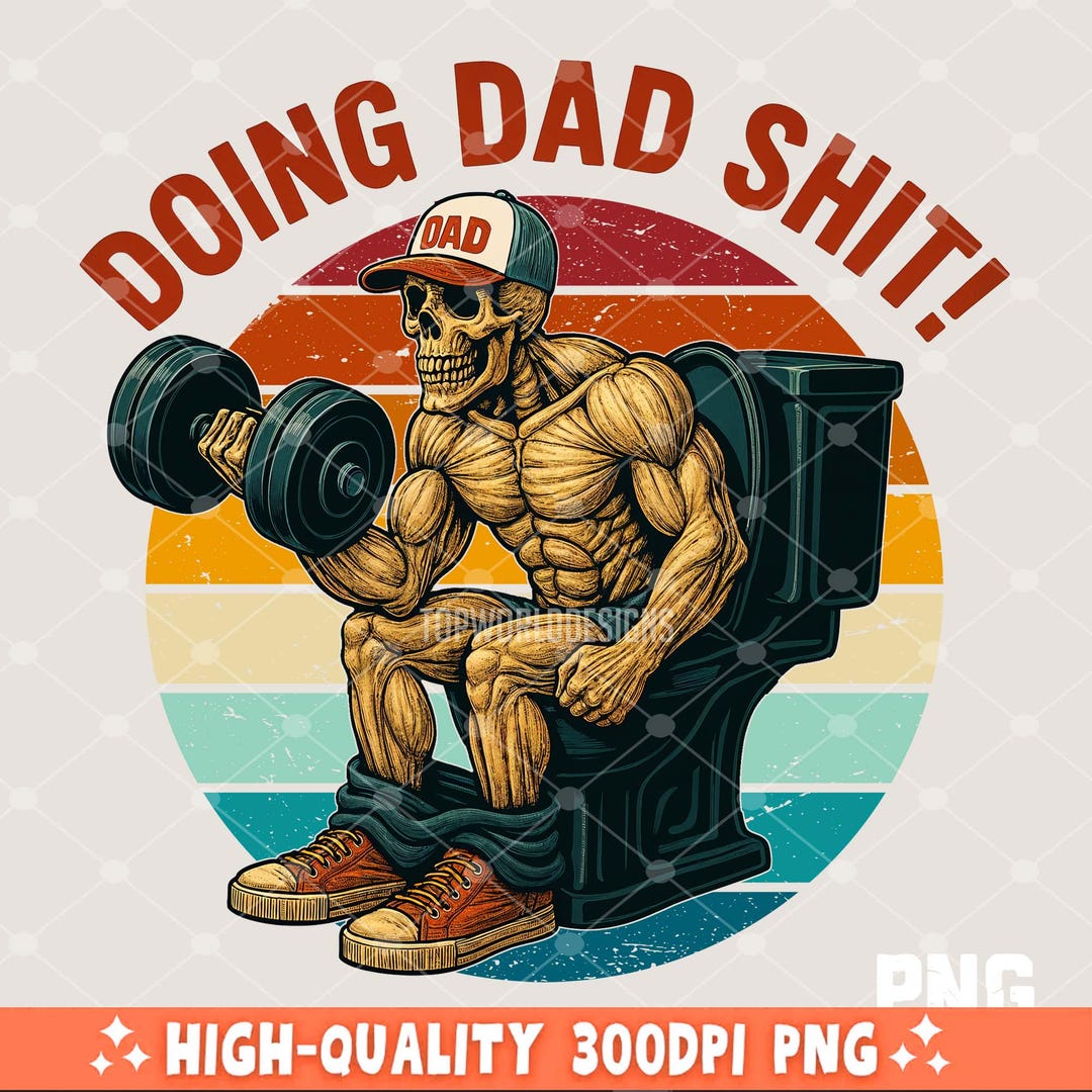 Gym Dad Doing Shit PNG, Funny Skeleton Toilet Sublimation Design ...