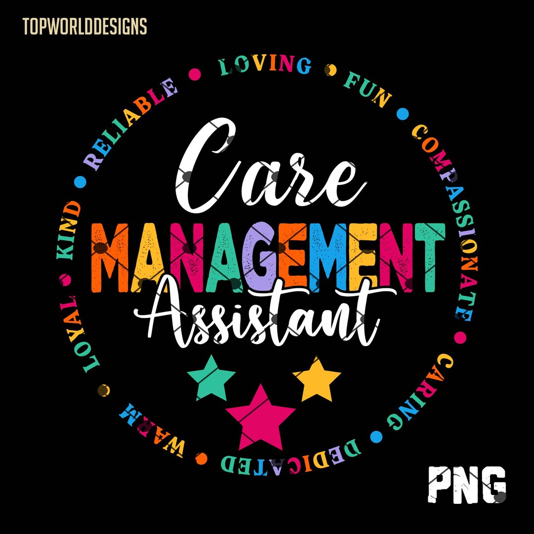 Care Management Assistant PNG, Care Management Assistant Gift Png ...