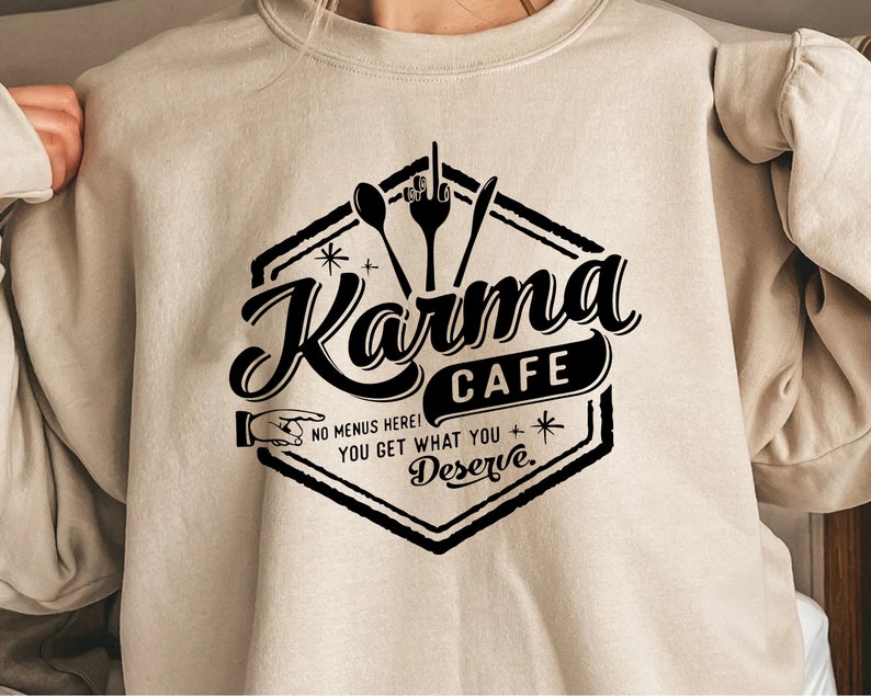 Karma Cafe No Menus Here You Get What You Deserve Svg Karma - Etsy