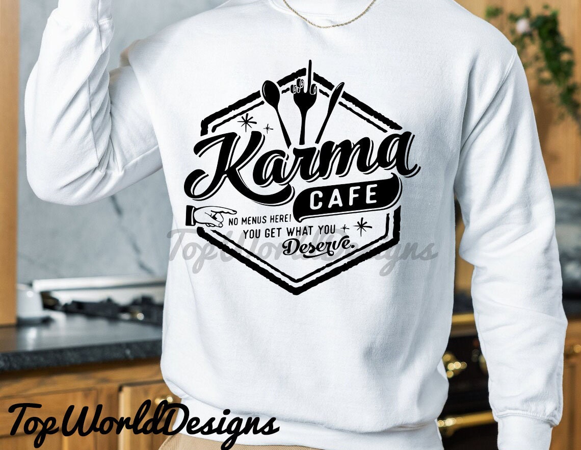 Karma Cafe No Menus Here You Get What You Deserve Svg Karma - Etsy