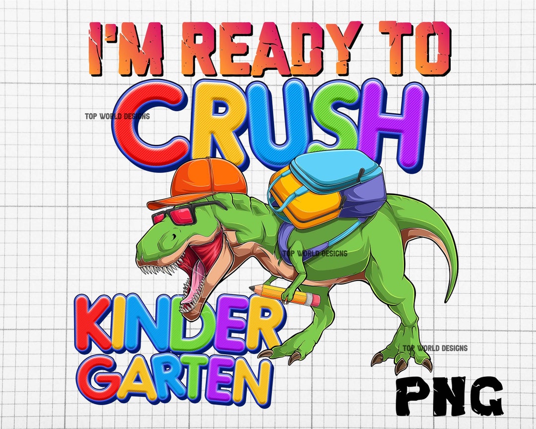 I'm Ready Crush Kindergarten PNG, Back to School T-shirt, Mug, Sticker ...