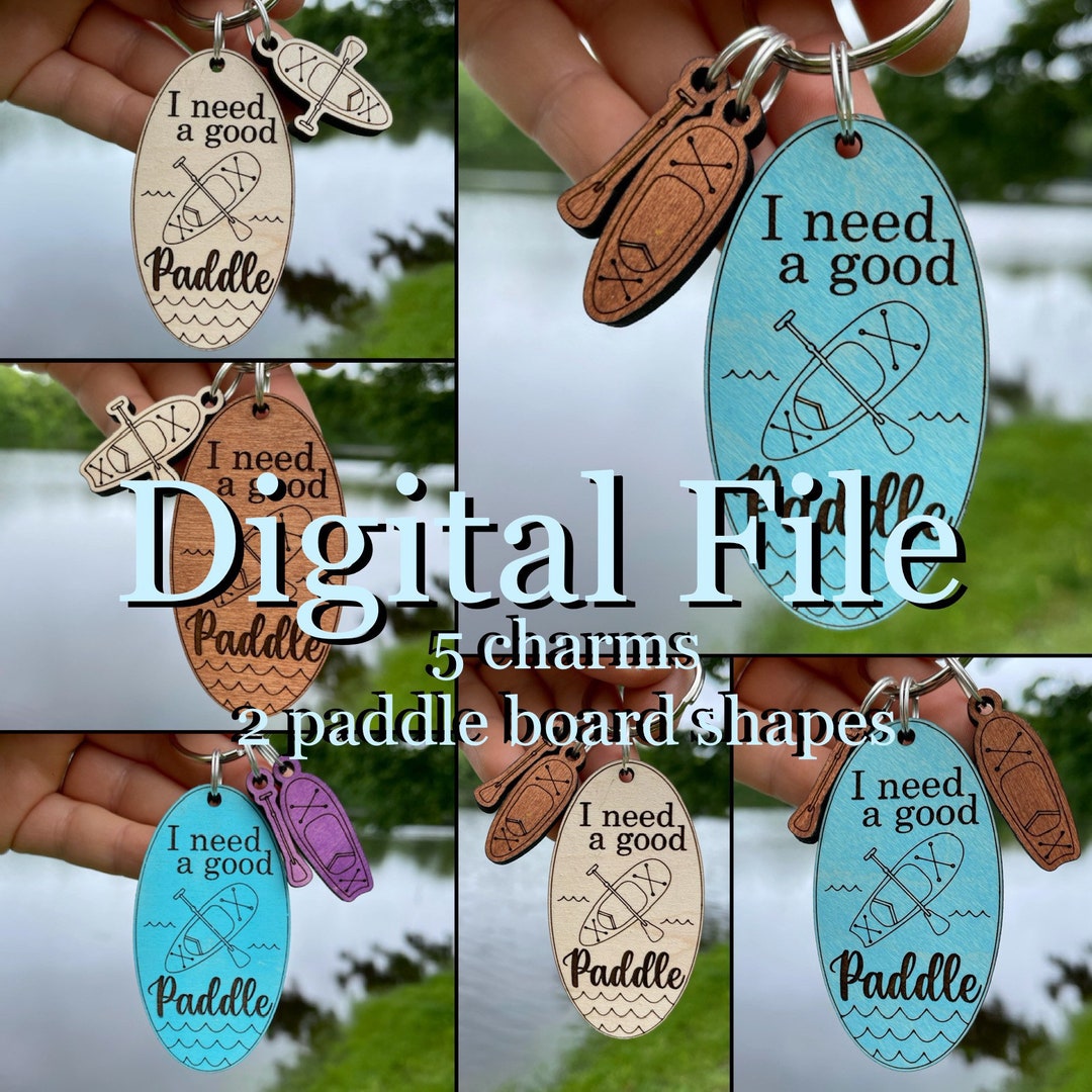 PADDLEBOARD Svg Pdf Dxf "i Need a Good Paddle" Keychain and Charms ...