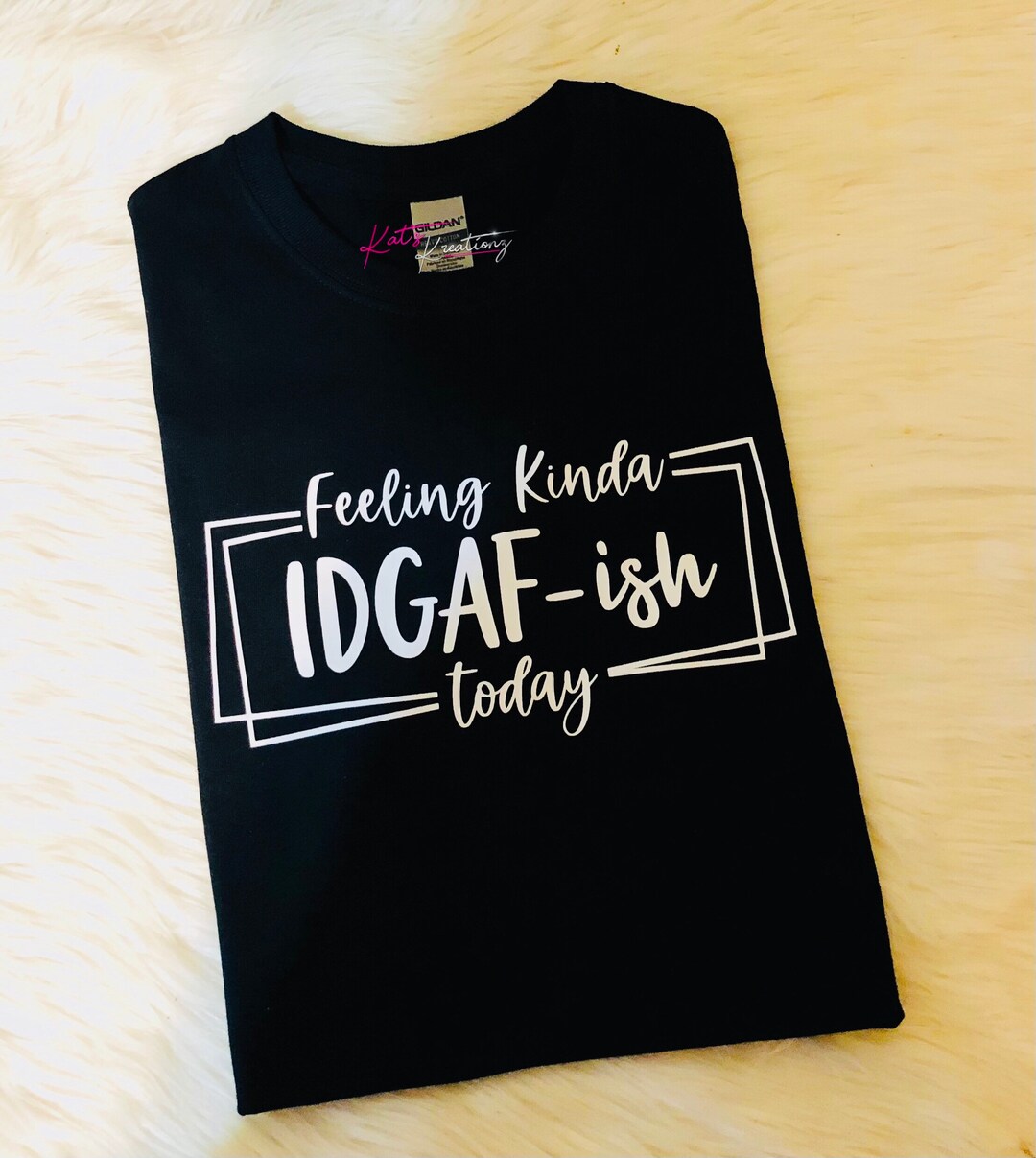 IDGAF Shirt - Etsy