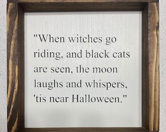When Witches Go Riding Sign, Tis Near Halloween, Halloween Wall Decor ...