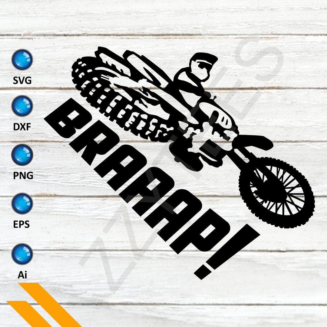 Braaap, Dirt Bike Svg, Motocross Svg, Motorcycle Svg, Dirt Bike Silhouette, Motorcycle Racing ...