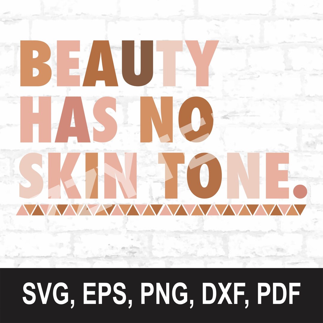 Beauty Has No Skin Tone Svg - Etsy