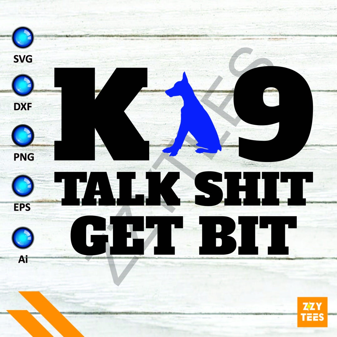 K9 Talk Shit Get Bit Funny Dog SVG PNG Design - Etsy