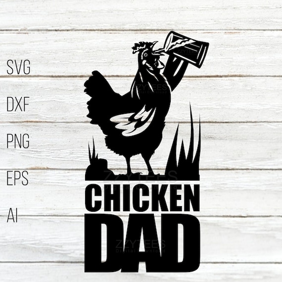 Chicken Dad Drunk Svg Beer Svg Chicken Daddy Fathers Day | Etsy