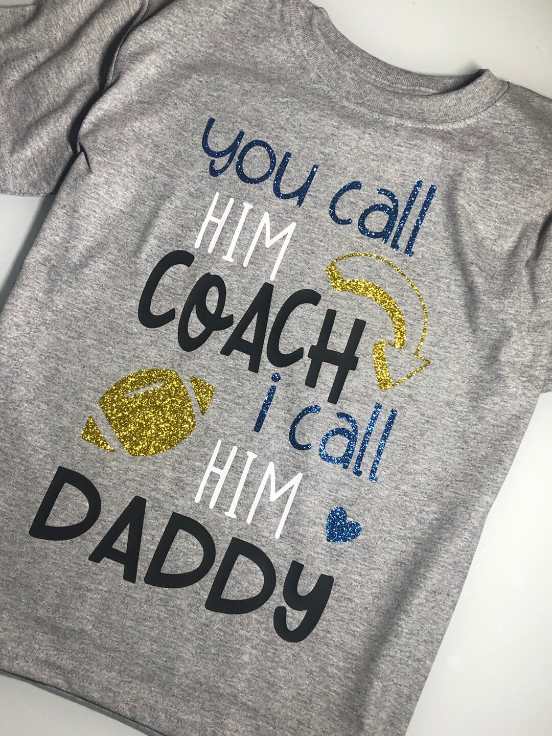 You Call Him Coach - I Call Him Daddy - Coach's Kid - Football Shirt ...