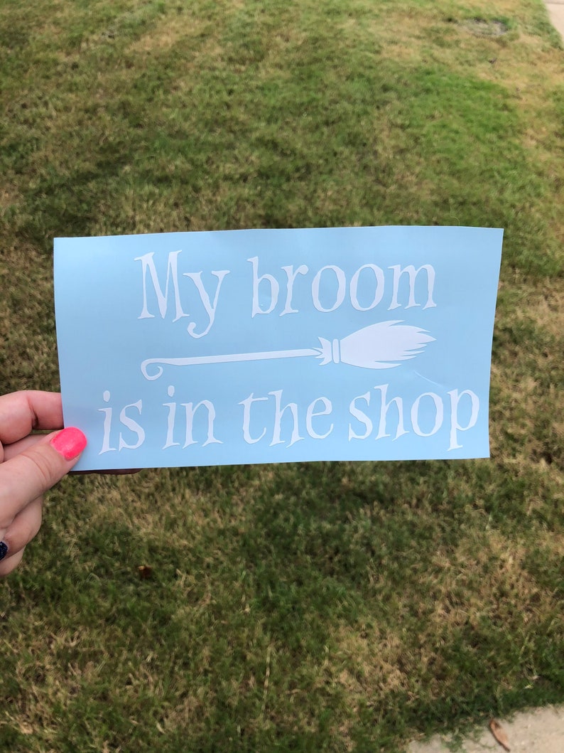 My Broom Is In The Shop Car Decal Witch Decal Halloween | Etsy
