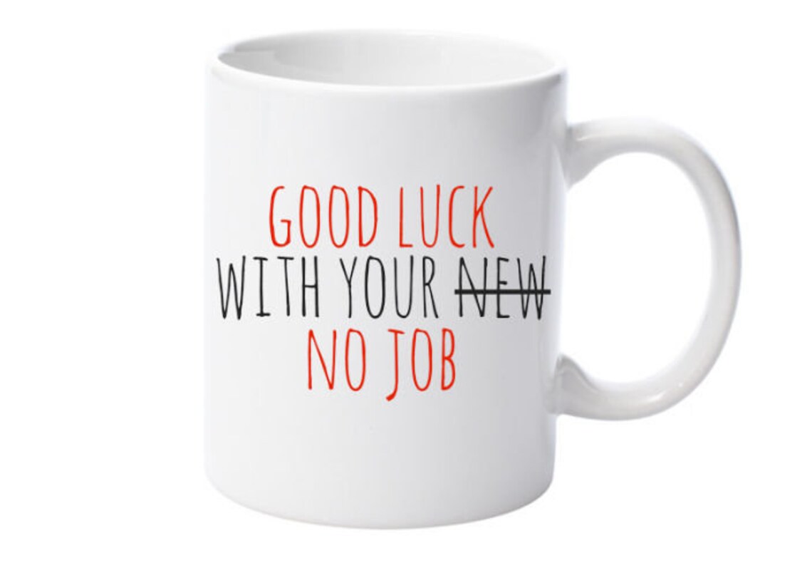 Good Luck With Your new No Job Funny Job / Work / - Etsy