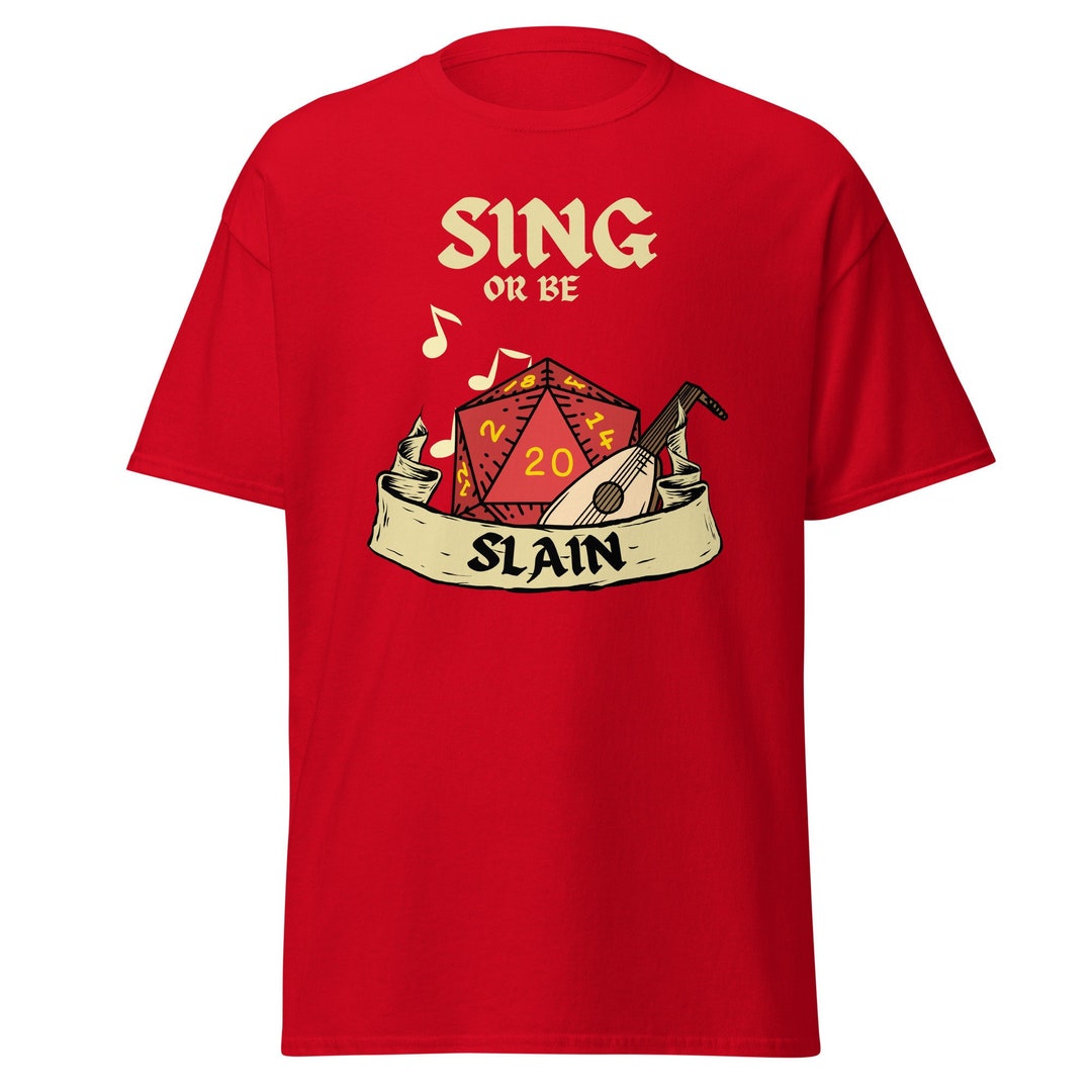 Sing or Be Slain T-shirt D&D Tee for Musically-inclined Bards - Etsy