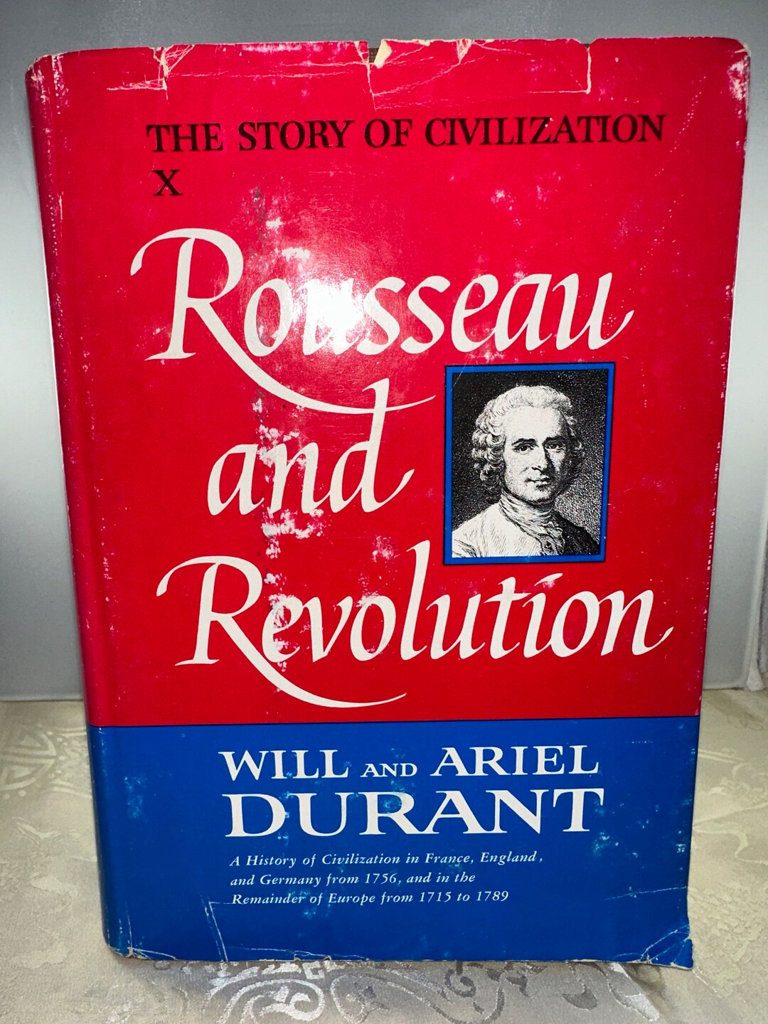 Rousseau and Revolution by Will and Ariel Durant, 1967 Simon and ...