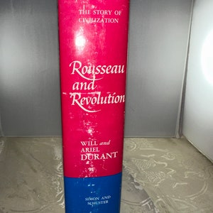 Rousseau and Revolution by Will and Ariel Durant, 1967 Simon and ...