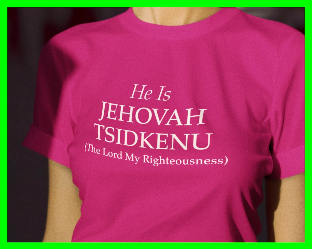 Names of God Christian Shirt Jehovah Tsidkenu Tshirt Righteousness Tee ...