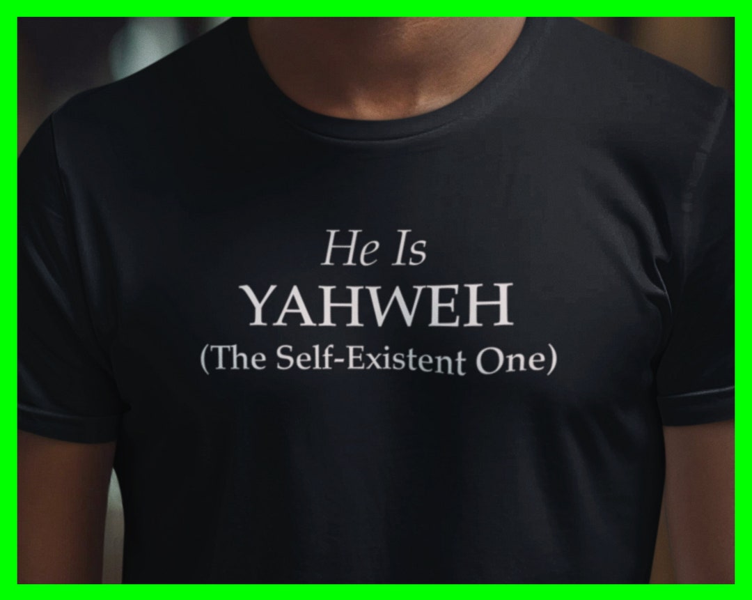 Names of God Christian Shirt Yahweh Tshirt Self Existent One Tee ...