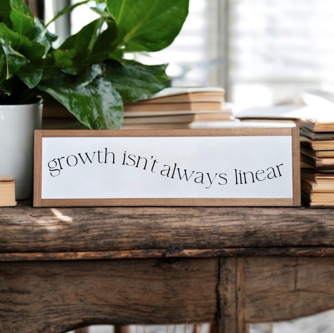 25x7 / Growth Isn't Always Linear Wood Sign / Motivational Wall Decor ...