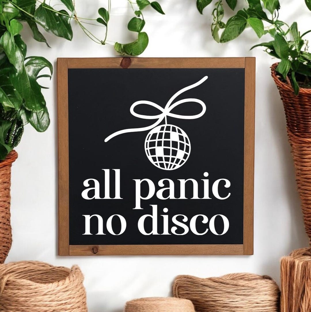 All Panic No Disco Wood Sign (13x13) - Etsy