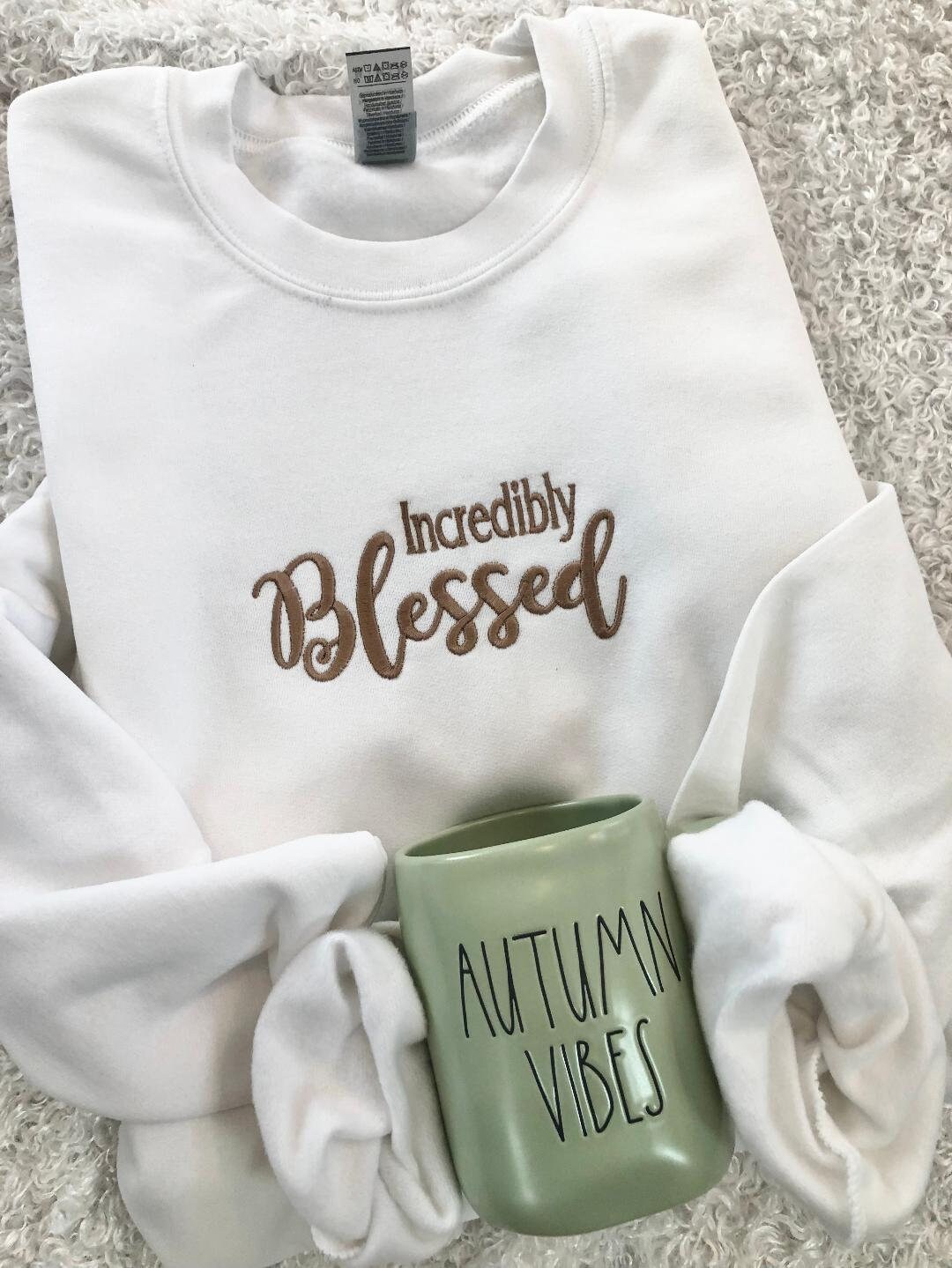 Embroidered Blessed Sweatshirt - Incredibly Blessed Crewneck ...