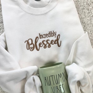 Embroidered Blessed Sweatshirt - Incredibly Blessed Crewneck ...