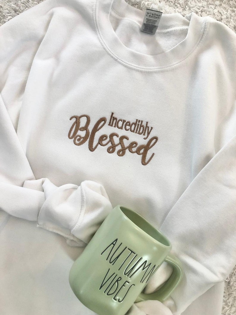 Embroidered Blessed Sweatshirt - Incredibly Blessed Crewneck ...